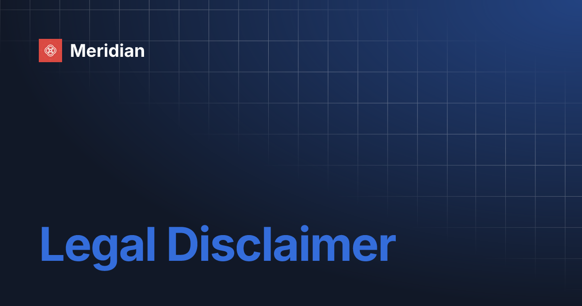 Legal Disclaimer | Meridian
